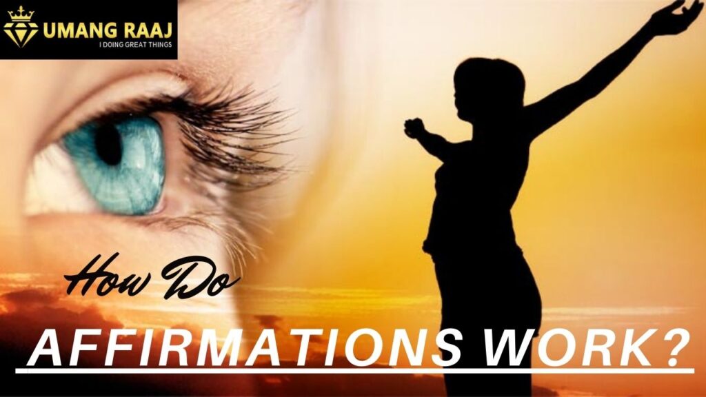 How Do Affirmations Work? - Umang Raaj